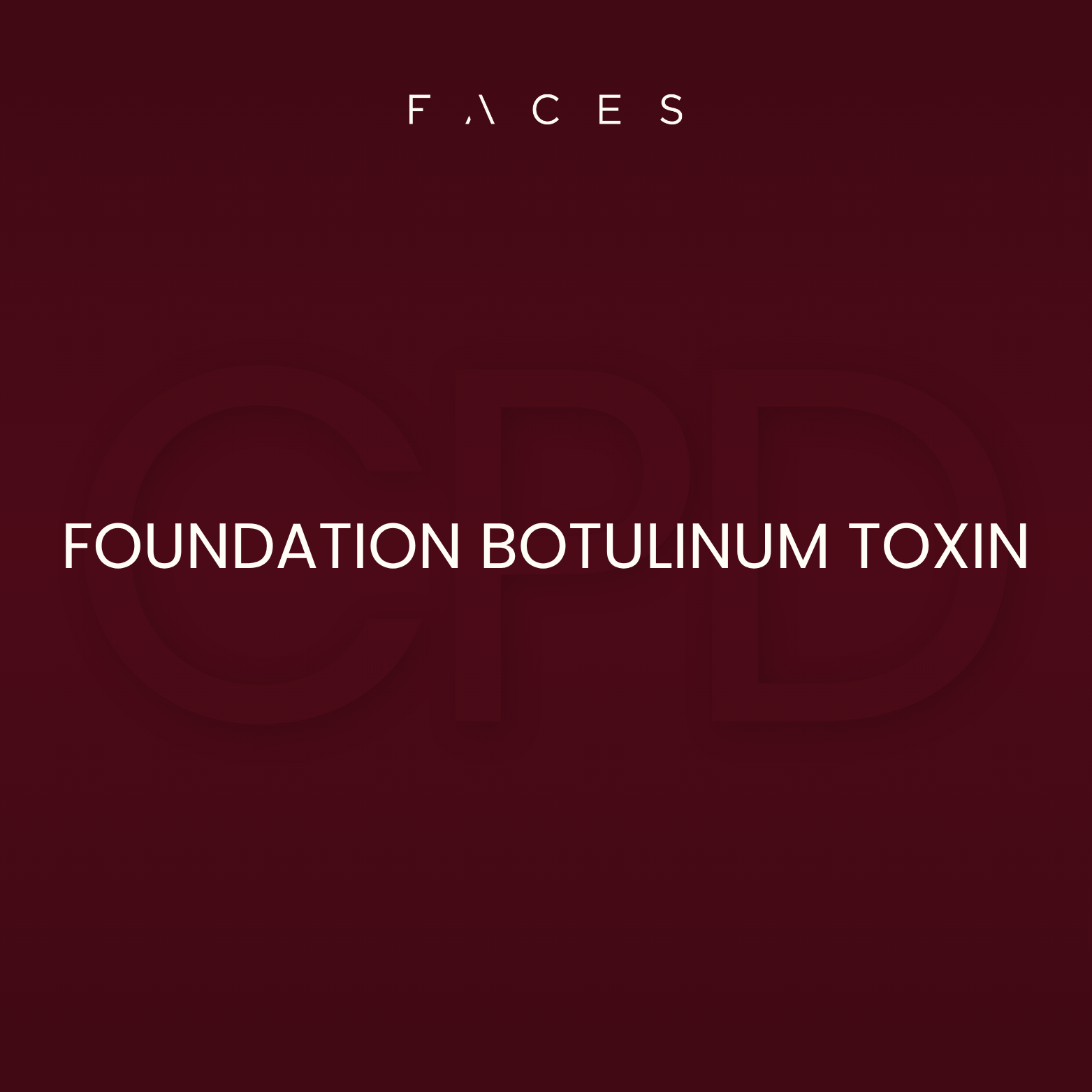 Foundation Botulinum Toxin CPD Course – FACES Aesthetics and Training